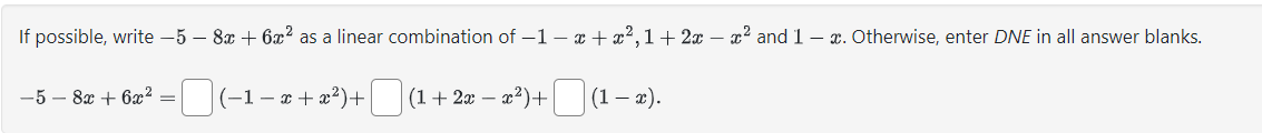 Solved If possible, write −5−8x+6x2 as a linear combination | Chegg.com