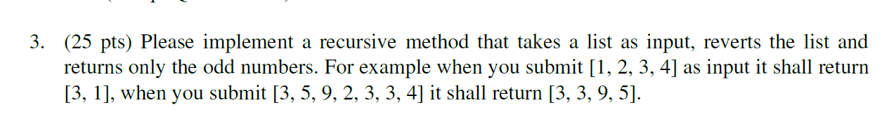 Solved 3. (25 pts) Please implement a recursive method that | Chegg.com