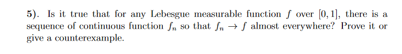 Solved 5). Is it true that for any Lebesgue measurable | Chegg.com