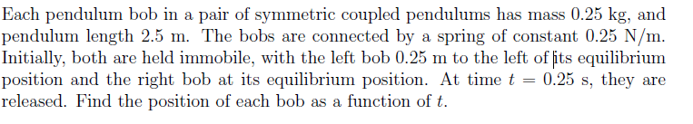 Solved Each pendulum bob in a pair of symmetric coupled | Chegg.com