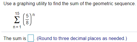 Solved Use a graphing utility to find the sum of the | Chegg.com