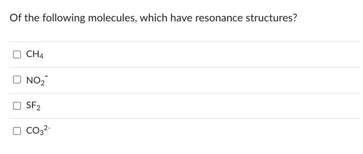 Solved Of the following molecules, which have resonance | Chegg.com
