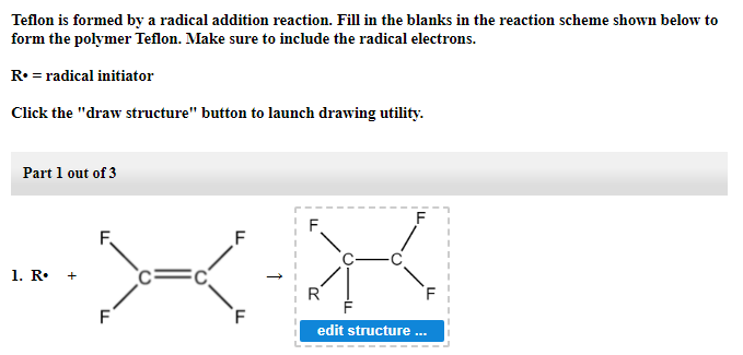 Solved Teflon is formed by a radical addition reaction. Fill | Chegg.com