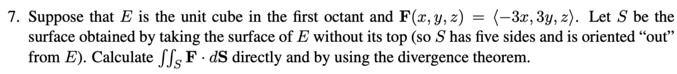 Solved 7. Suppose that E is the unit cube in the first | Chegg.com