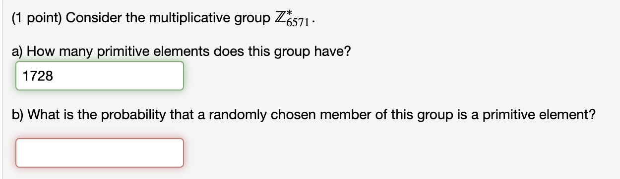 Solved (1 ﻿point) ﻿Consider the multiplicative group | Chegg.com