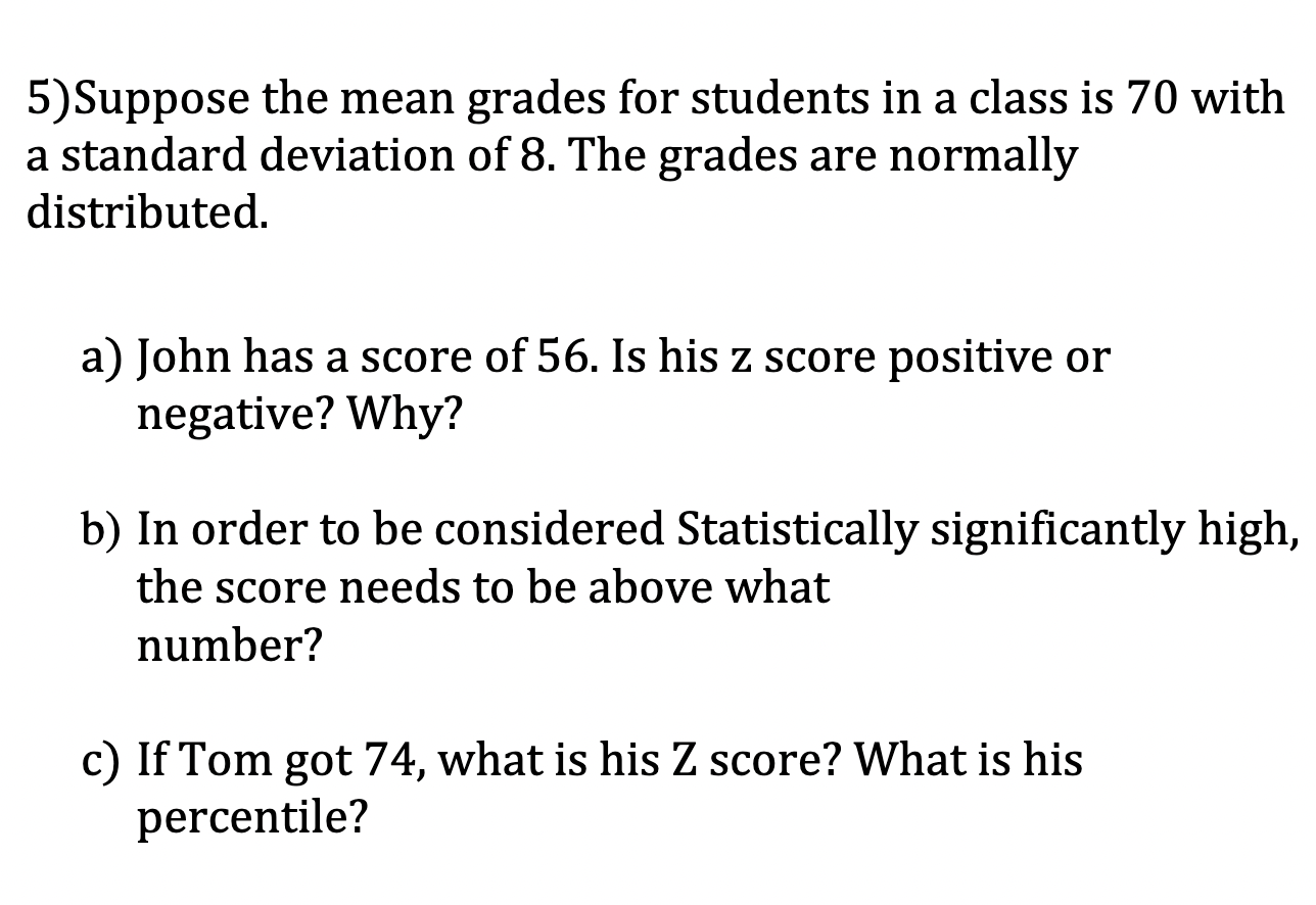 Solved 5)Suppose the mean grades for students in a class is | Chegg.com
