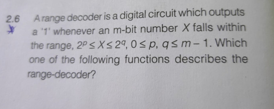 Solved 2.6 A range decoder is a digital circuit which | Chegg.com