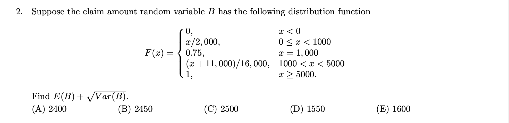 Solved 2. Suppose the claim amount random variable B has the | Chegg.com