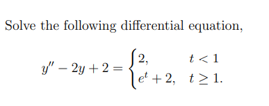 Solved Solve the following differential equation, | Chegg.com