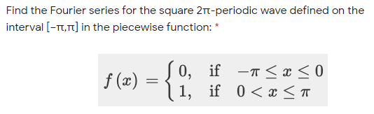 Solved Find the Fourier series for the square 2π-periodic | Chegg.com