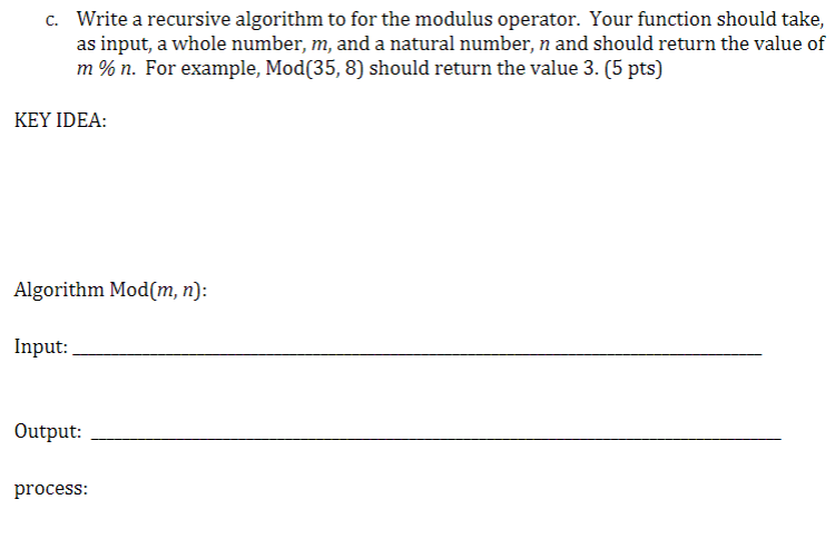 Solved c. Write a recursive algorithm to for the modulus | Chegg.com
