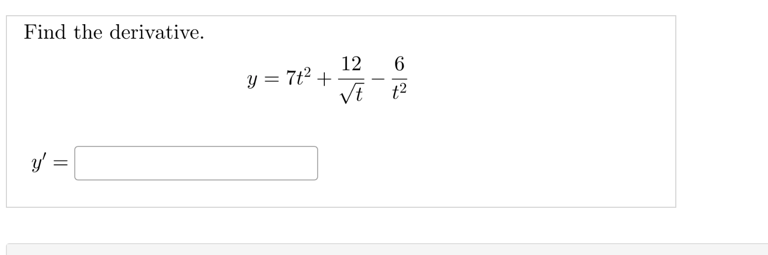 Solved Find the derivative. y=7t2+t12−t26 y′= | Chegg.com