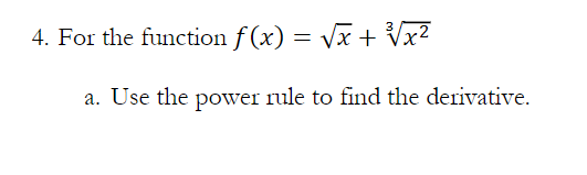 Solved For the function f(x)=x2+x23a. ﻿Use the power rule to | Chegg.com