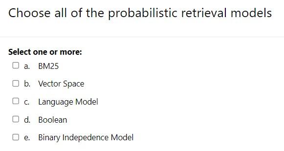 Solved Choose all of the probabilistic retrieval models | Chegg.com