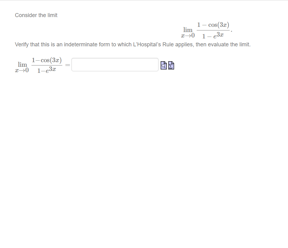 Solved Consider the limit limx→01−e3x1−cos(3x). Verify that | Chegg.com