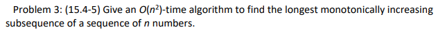 Solved Problem 3 154 5 Give An On2 Time Algorithm To 