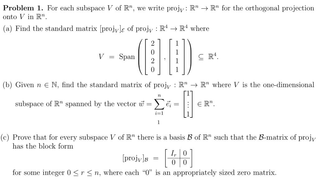 Solved Problem 1. For each subspace V of R”, we write projv: | Chegg.com