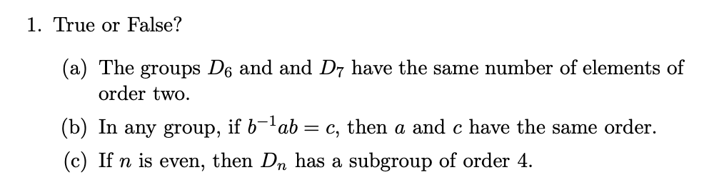 Solved True or False?(a) ﻿The groups D6 ﻿and and D7 ﻿have | Chegg.com