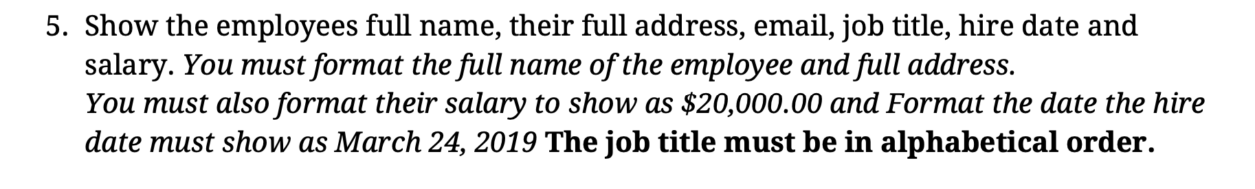 Solved 5. Show the employees full name, their full address, | Chegg.com