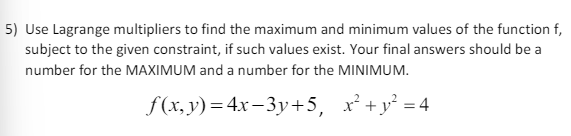 Solved Use Lagrange multipliers to find the maximum and | Chegg.com