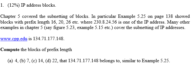Solved I. (12%) IP address blocks. Chapter 5 covered the | Chegg.com