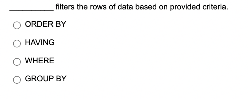 Solved filters the rows of data based on provided criteria. | Chegg.com