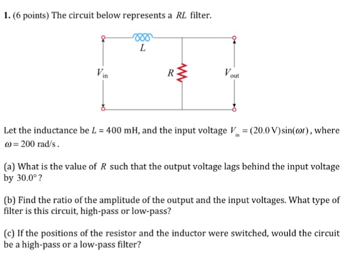 Solved The circuit below represents a RL filter. Let the | Chegg.com