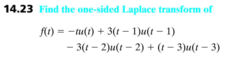 Solved 14.23 Find the one-sided Laplace transform of | Chegg.com