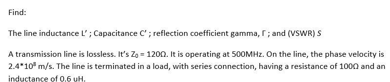 Solved Find: The line inductance L'; Capacitance C'; | Chegg.com