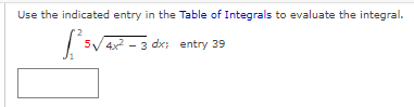 Solved Use the indicated entry in the Table of Integrals to | Chegg.com