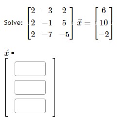 Solved ⎣⎡222−3−1−725−5⎦⎤x=⎣⎡610−2⎦⎤ | Chegg.com