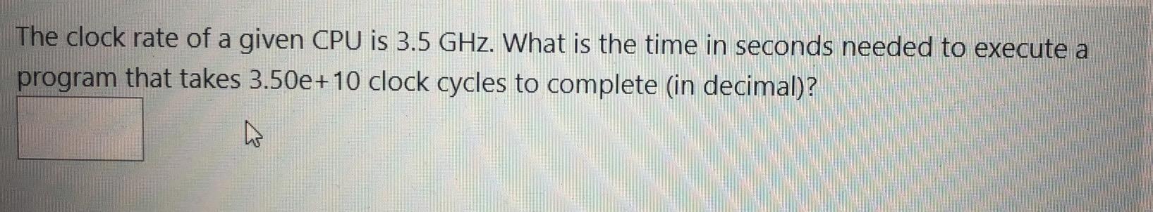 Solved The clock rate of a given CPU is 3.5 GHz. What is the | Chegg.com
