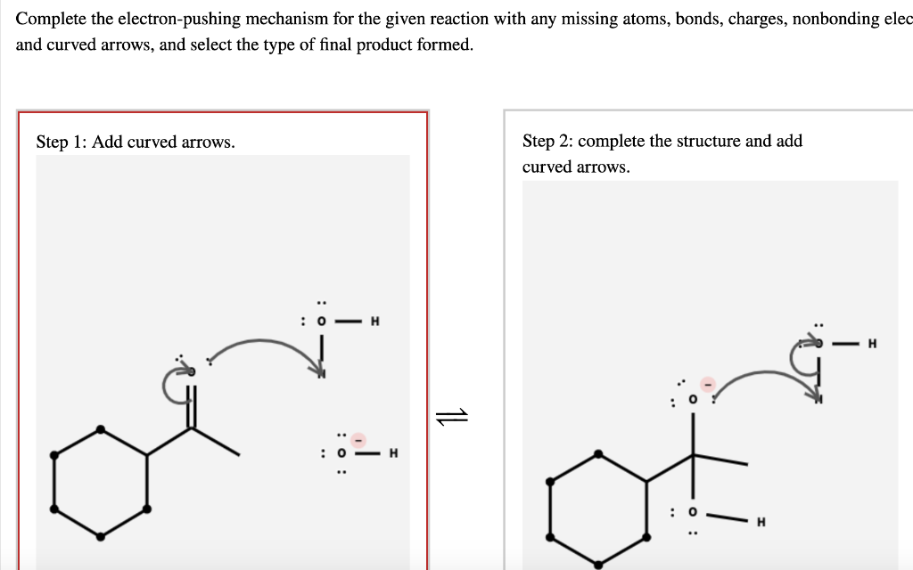Solved Complete the electron-pushing mechanism for the given | Chegg.com
