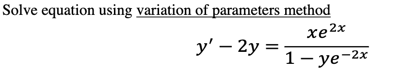 Solved Solve equation using variation of parameters method | Chegg.com
