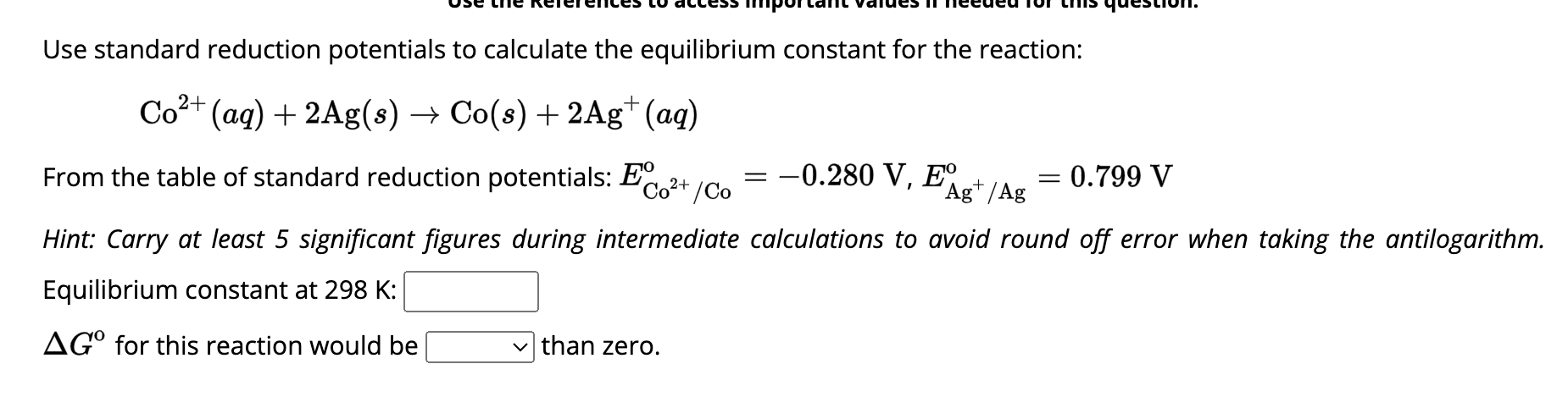 Solved Use standard reduction potentials to calculate the | Chegg.com