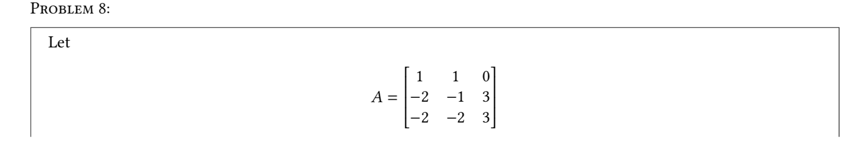 Solved PROBLEM 8: Let 1 1 A - -1 -2 0 3 3 -2 a) Use the | Chegg.com