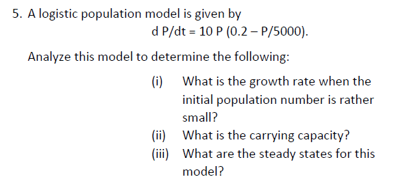 Solved 5. A logistic population model is given by d P/dt = | Chegg.com