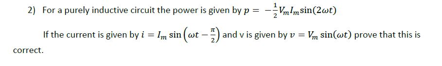 Solved For A Purely Inductive Circuit The Power Is Given By