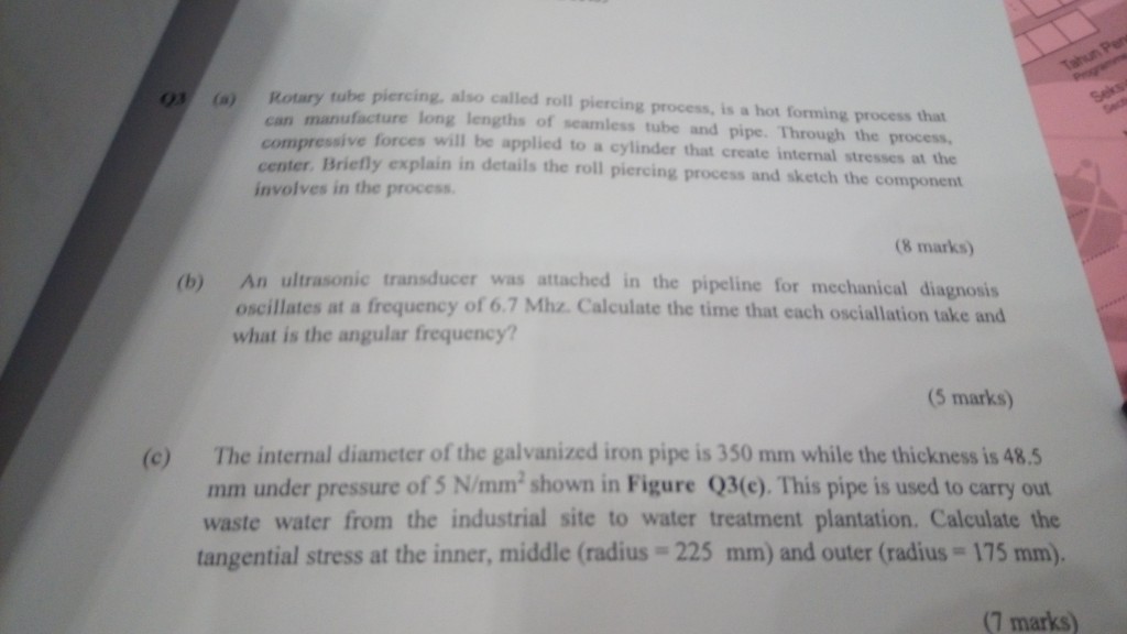 or Rotary tube piercing, also called roll piercing | Chegg.com