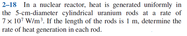Solved 2–18 In a nuclear reactor, heat is generated | Chegg.com