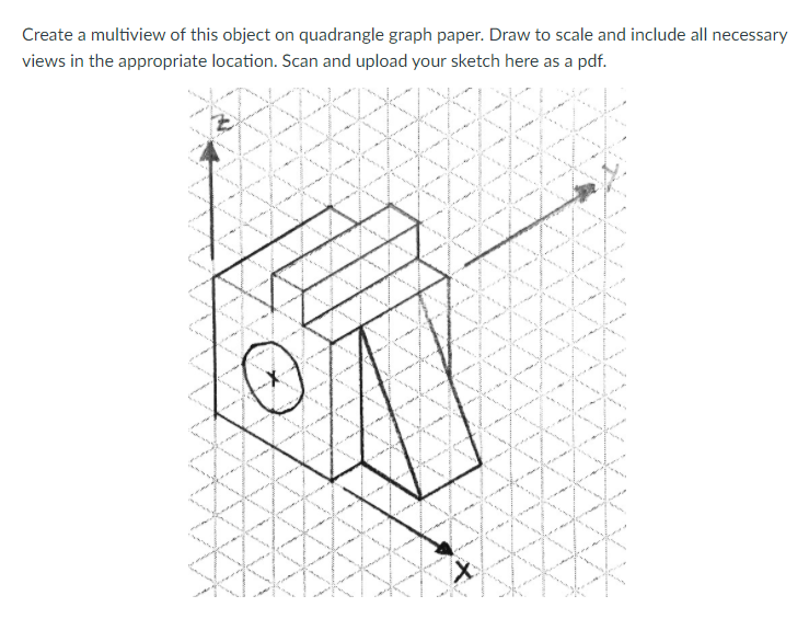 Solved Create a multiview of this object on quadrangle graph | Chegg.com