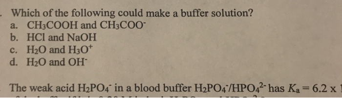 Solved Which of the following could make a buffer solution? | Chegg.com