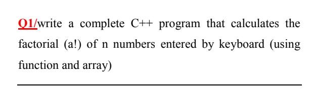 Solved Q1/write a complete C++ program that calculates the | Chegg.com