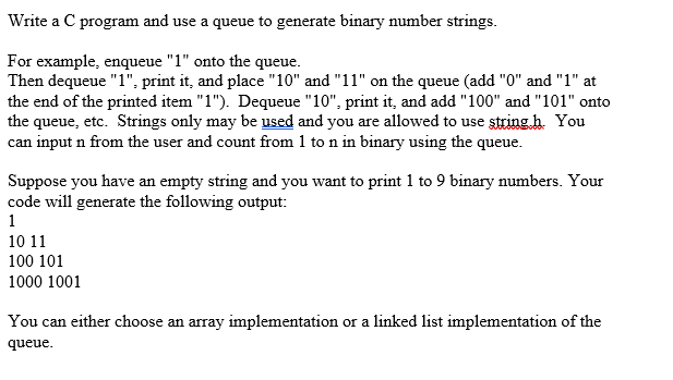 Solved Write a C program and use a queue to generate binary | Chegg.com