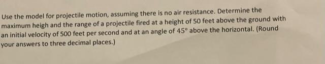 Solved Use the model for projectile motion, assuming there | Chegg.com