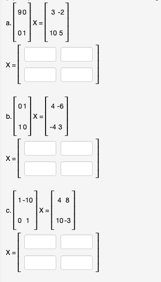 Solved For each section, find the matrix X solving the | Chegg.com