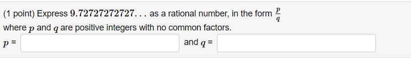 Solved р (1 point) Express 9.72727272727... as a rational | Chegg.com