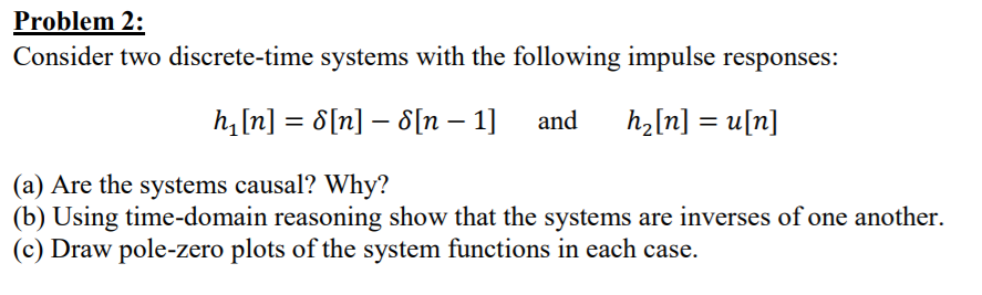 Solved Problem 2: Consider two discrete-time systems with | Chegg.com