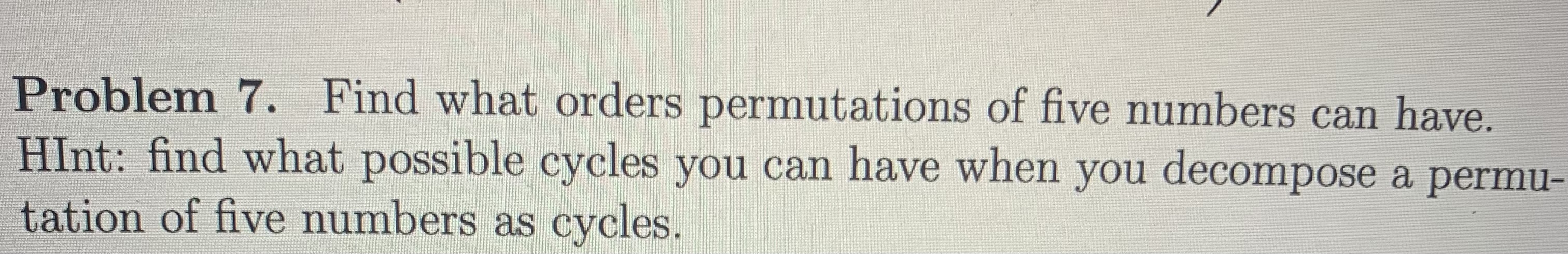 Solved Problem 7. ﻿Find what orders permutations of five | Chegg.com