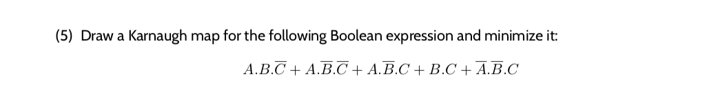Solved (4) Find the minimal Boolean expression for the | Chegg.com
